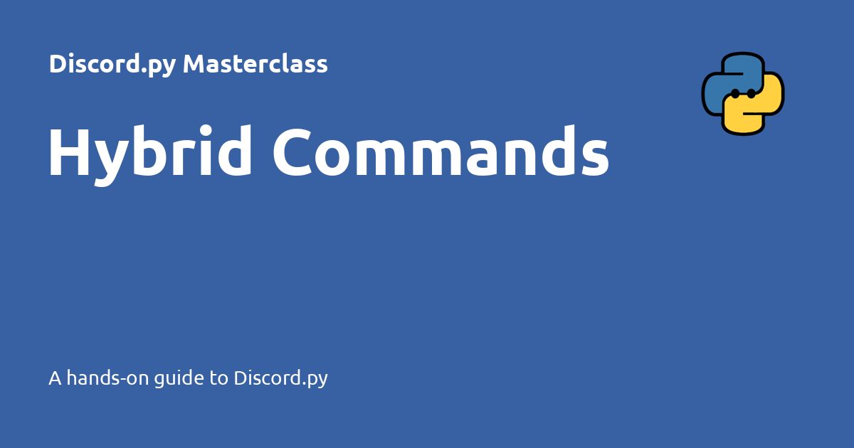Hybrid Commands Discord Py Masterclass